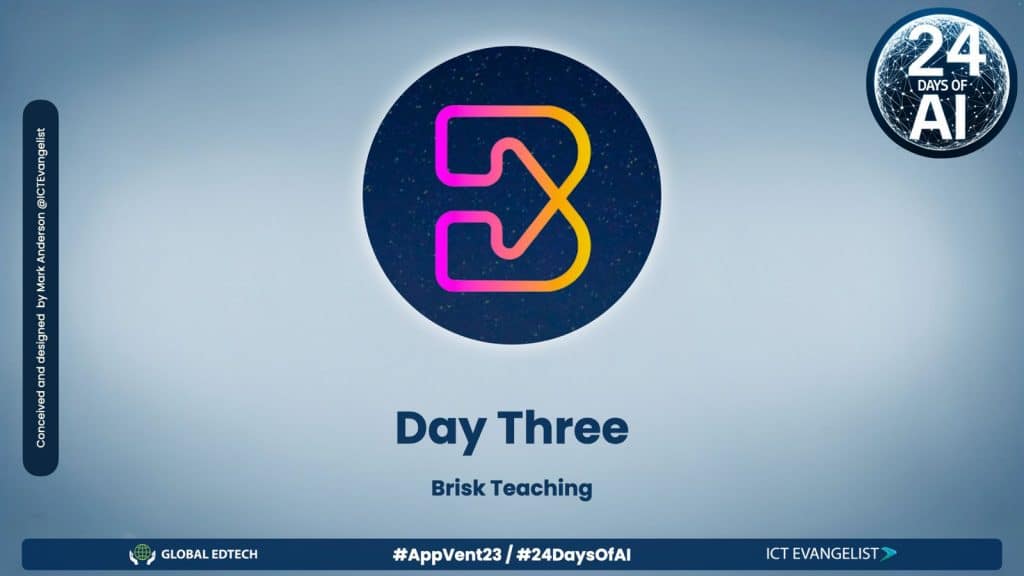 Day 03 – Appvent23 – Brisk Teaching - Global EdTech